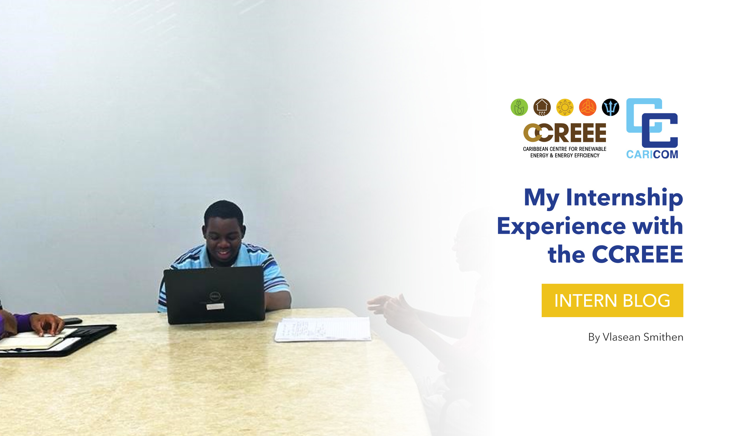 My Internship Experience with the CCREEE - CCREEE